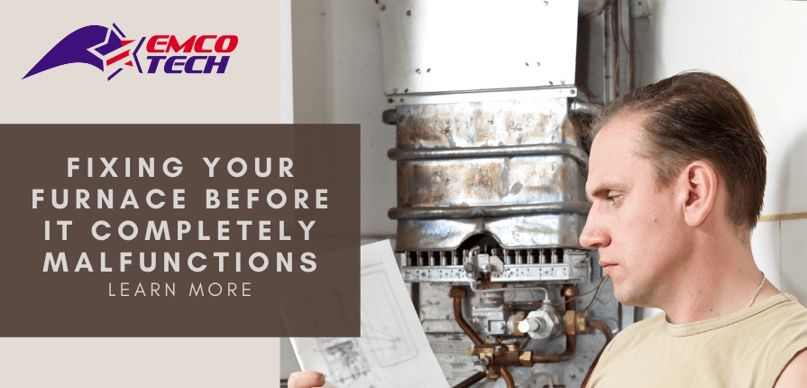 Fixing Your Furnace before It Completely Malfunctions | EMCO Tech ...